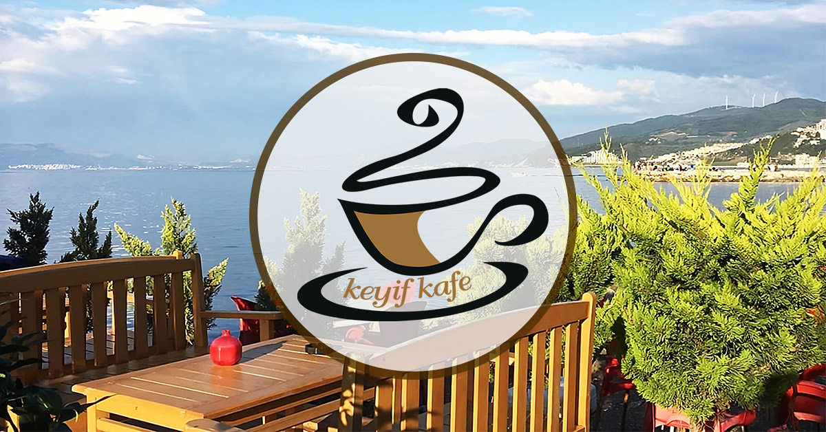 Keyif Kafe - Güzelyalı Mudanya